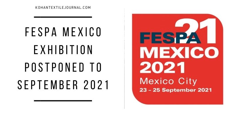 FESPA Mexico Exhibition Postponed To September 2021