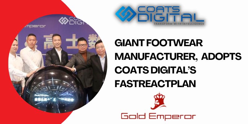 Giant Footwear Manufacturer, Gold Emperor Group, Adopts Coats Digital