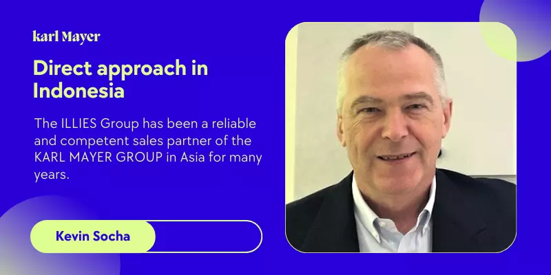 KARL MAYER GROUP: Direct Approach in Indonesia