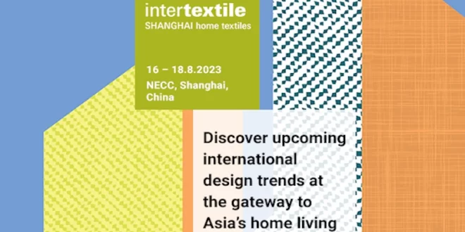 Intertextile Shanghai Home Textiles Autumn 16 – 18 August 2023