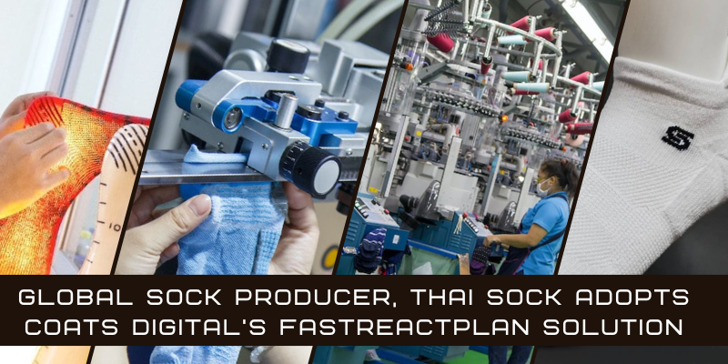 Sock Producer, Thai Sock Coats Digital’s FastReactPlan Solution
