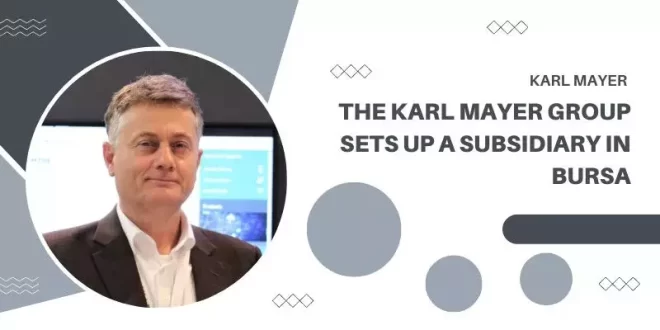 The KARL MAYER GROUP sets up a subsidiary in Bursa