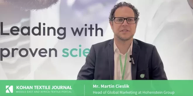 Interview with Mr.Martin Cieslik Hohenstein Group - Middle East Africa Textile News - Kohan ...