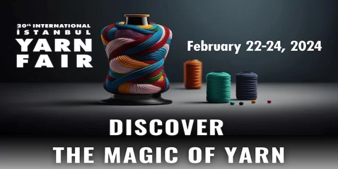 International Istanbul Yarn Fair Once Again Became the Preference