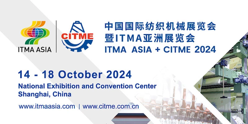Seize the Last Chance to Join the ITMA ASIA +CITME 2024 - Middle East Africa Textile News ...