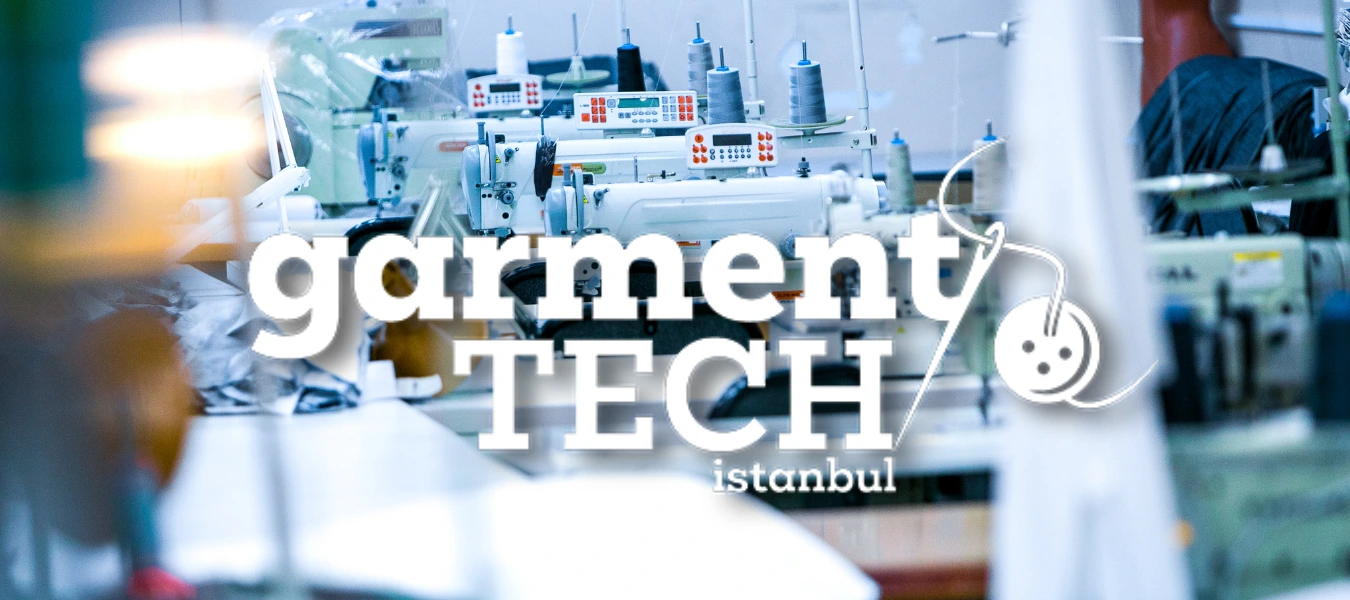 Turkish Economy: Ready-to-Wear at Garment Tech Istanbul