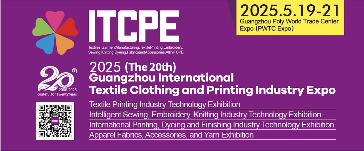 ITCPE 2025: Guangzhou Textile & Printing Industry Expo Returns